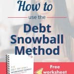 How To Get Out Of Debt With The Debt Snowball Method | Free Worksheet