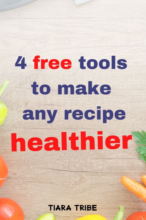 4 FREE tools to convert any recipe & make it healthier