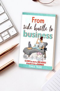 From Side Hustle To Business in 13 steps
